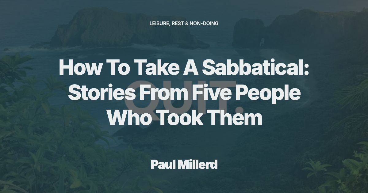 How To Take A Sabbatical: Stories From Five People Who Took Them